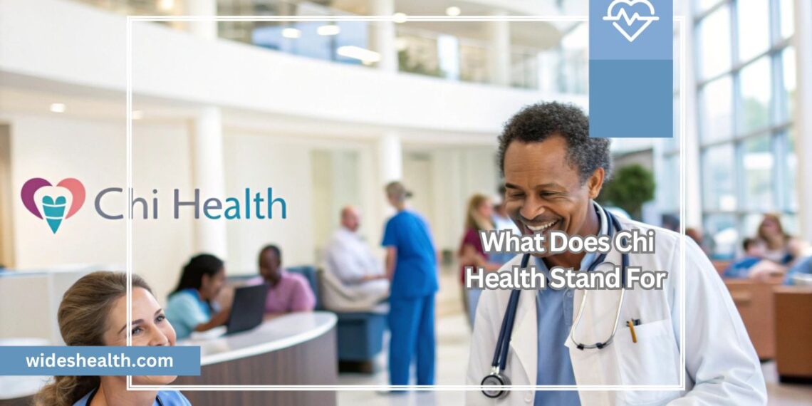 What Does Chi Health Stand For - Meaning & Key Benefits Explained!
