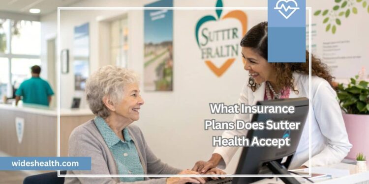 What Insurance Plans Does Sutter Health Accept - Get Covered Today!